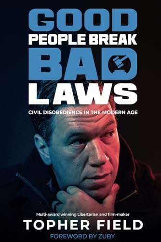 Good People Break Bad Laws: Civil Disobedience in the Modern Age by ...