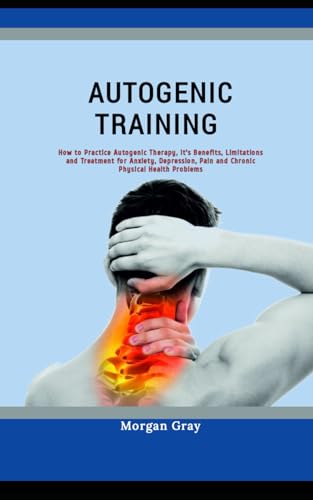 Autogenic Training: How to Practice Autogenic Therapy, it's Benefits ...