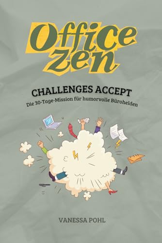 Office Zen: Challenges Accept - Die 30-Tage-Mission für humorvolle ...