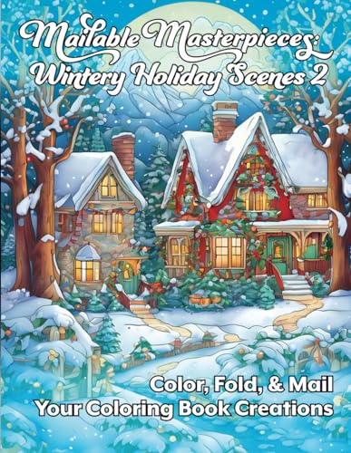 Mailable Masterpieces: Wintery Holiday Scenes 2: Color, Fold, & Mail ...