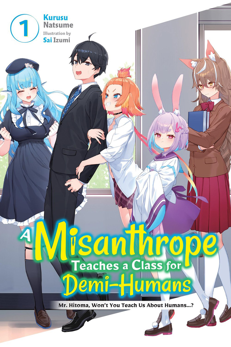 A Misanthrope Teaches a Class for Demi-Humans, Vol. 1: Mr. Hitoma, Won ...