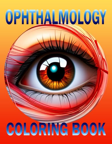 Ophthalmology Coloring Book: Eye Anatomy, Physiology and Pathology ...