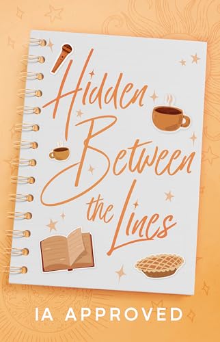 Hidden Between the Lines by IA Approved | Goodreads