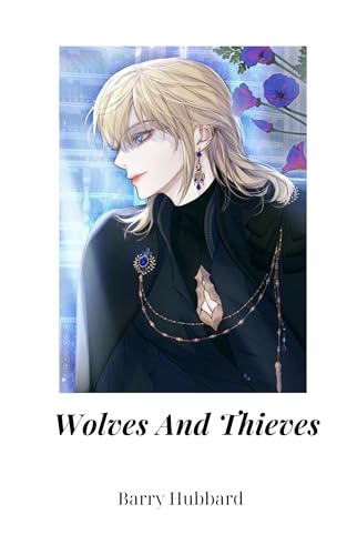 Wolves And Thieves by Barry Hubbard | Goodreads