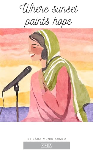 Where sunsets paint hope by Saba Munir Ahmed | Goodreads