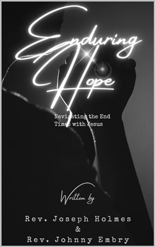 Enduring Hope: Navigating the End Times with Jesus: "Finding Strength ...