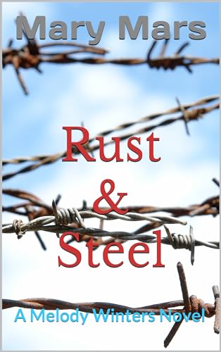 Rust & Steel (The Melody Winters Saga Book 13) by Mary Mars | Goodreads
