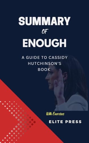 Summary of Cassidy Hutchinson’s book ENOUGH by Elite Press | Goodreads