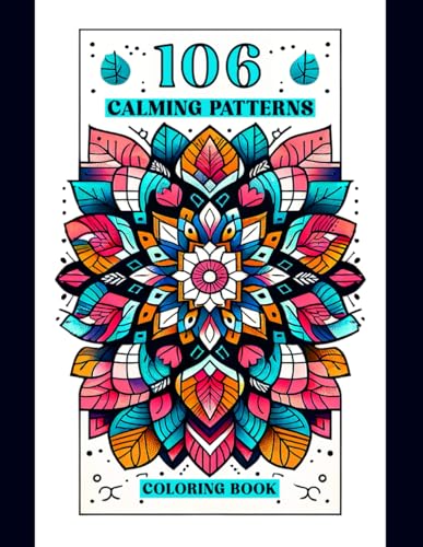 106 Calming Patterns Coloring Book: Big Book of Premium Relaxing Art ...