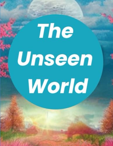 The Unseen world by singhking | Goodreads