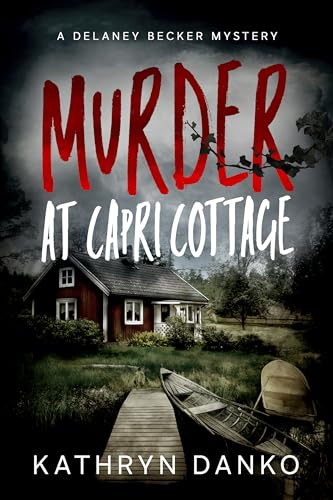 Murder at Capri Cottage: A Small-Town Cop Solves a Big City Crime by ...