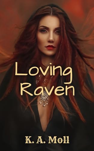 Loving Raven by K.A. Moll | Goodreads