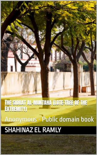 the Sidrat al-Muntaha (Lote-Tree of the Extremity): Anonymous - Public ...