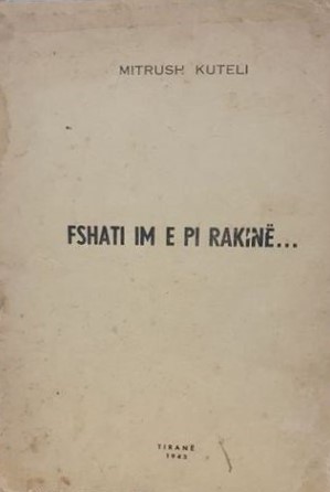 Fshati im e pi rakinë... by Mitrush Kuteli | Goodreads
