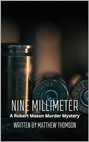 Nine Millimeter (Robert Mason Murder Mystery #2) by Matthew Thomson ...