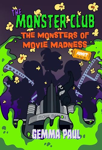 The Monster Club: The Monsters of Movie Madness: Book Two by Gemma Paul ...