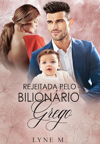 Rejeitada Pelo Bilionário Grego (Portuguese Edition) by Lyne M. | Goodreads