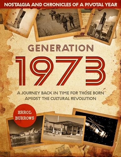 Generation 1973: Nostalgia and Chronicles of a Pivotal Year - A Journey ...