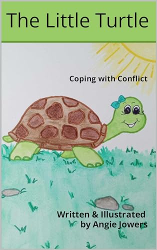 The Little Turtle: Coping with Conflict by Angie Jowers | Goodreads