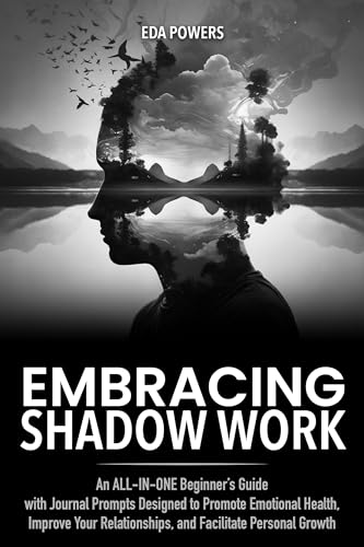 Embracing Shadow Work: An All-In-One Beginner’s Guide with Journal ...