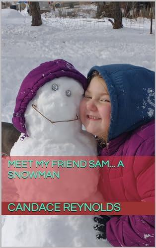 Meet My Friend Sam... A Snowman by Candace Reynolds | Goodreads
