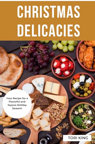 CHRISTMAS DELICACIES: The Ultimate Gift for Food Lovers and Home Cooks ...