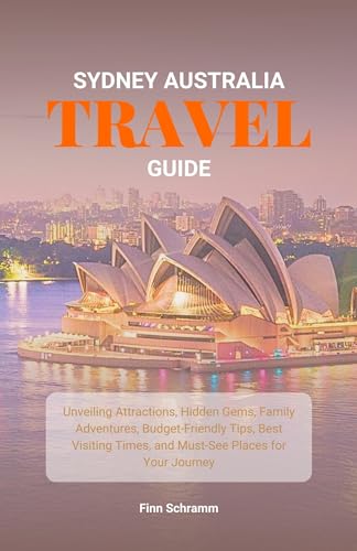 Sydney Australia Travel Guide: Unveiling Attractions, Hidden Gems ...