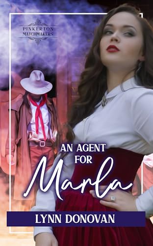 An Agent for Marla (Pinkerton Matchmakers Book 40) by Lynn Donovan ...