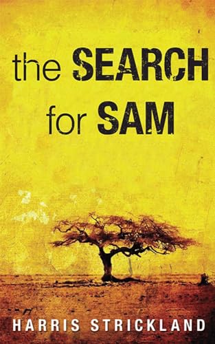 The Search for Sam by Harris Strickland | Goodreads