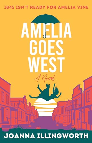 Amelia Goes West (The Black Umbrella) by JoAnna Illingworth | Goodreads