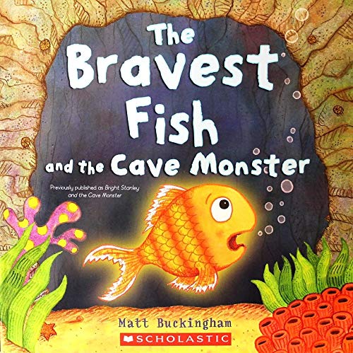 The Bravest Fish and the Cave Monster by Matt Buckingham | Goodreads