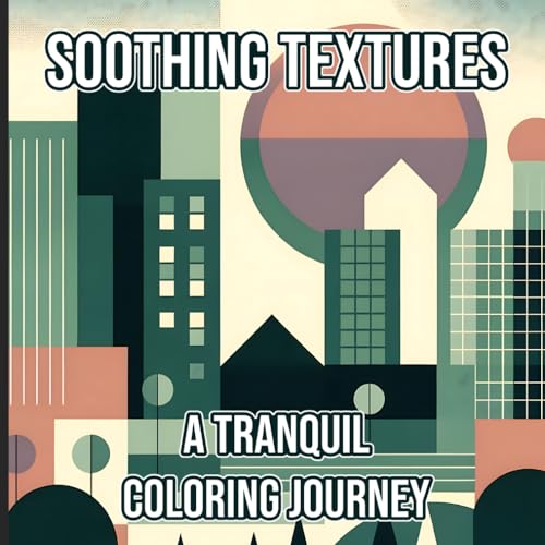 Soothing Textures: A Tranquil Coloring Journey: 30 Unique Designs for ...