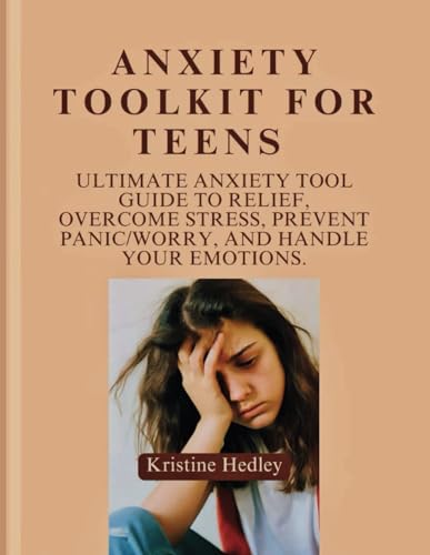 ANXIETY TOOLKIT FOR TEENS: Ultimate anxiety tool guide to relief ...