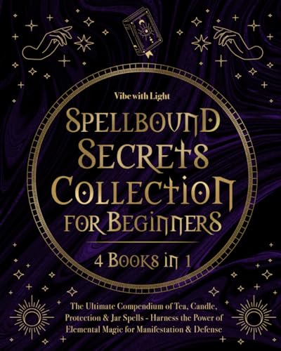 Spellbound Secrets Collection for Beginners (4 Books in 1): The ...