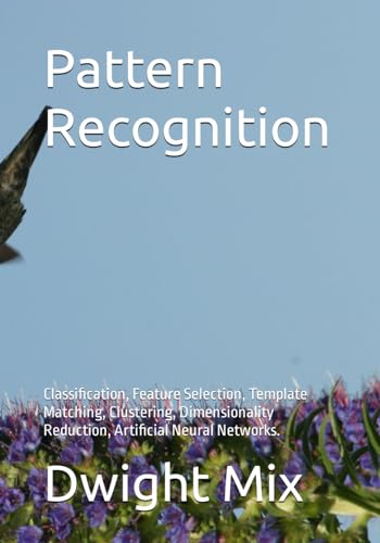 Pattern Recognition: Classification, Feature Selection, Template ...