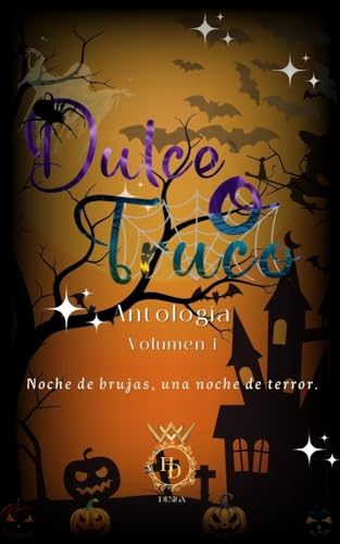 Dulce o Truco Volumen I: Antología (Spanish Edition) by Ceci R.H ...