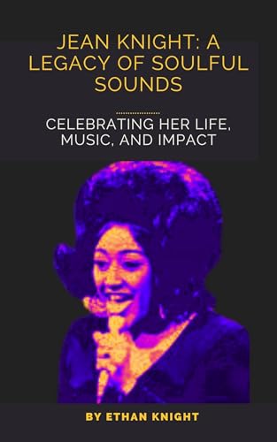 Jean Knight: A Legacy of Soulful Sounds: Celebrating Her Life, Music ...