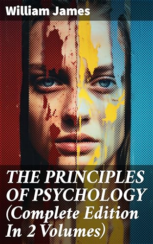 THE PRINCIPLES OF PSYCHOLOGY by William James | Goodreads