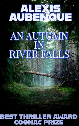 AN AUTUMN IN RIVER FALLS by Alexis Aubenque | Goodreads