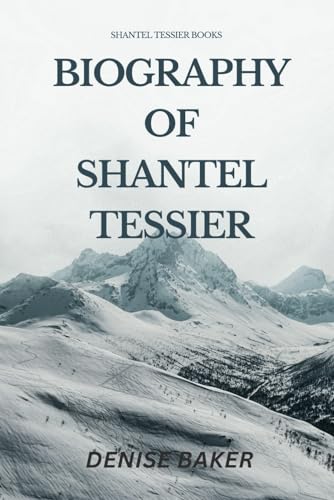 Shantel Tessier Books: Biography of Shantel Tessier by Denise Baker ...