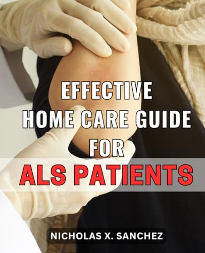 Effective Home Care Guide for ALS Patients: Practical Strategies and ...