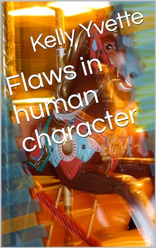 Flaws in human character by Kelly Yvette | Goodreads