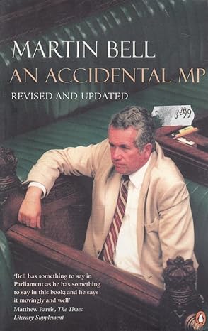 An Accidental MP by Martin Bell | Goodreads