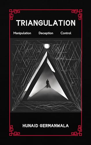 Triangulation Explained with Stories of Manipulation, Deception, and ...