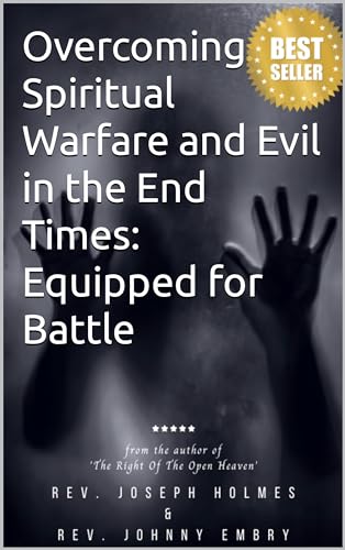 Overcoming Spiritual Warfare and Evil in the End Times: Equipped for ...