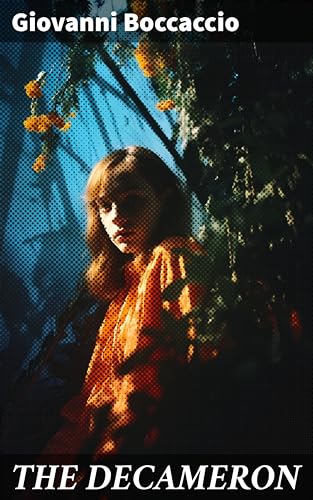 THE DECAMERON: (The Original Payne Translation) by Giovanni Boccaccio ...