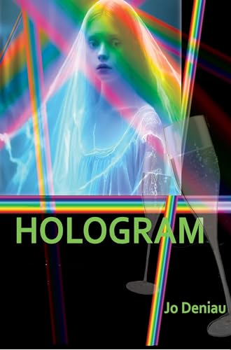 Hologram by Jo Deniau | Goodreads