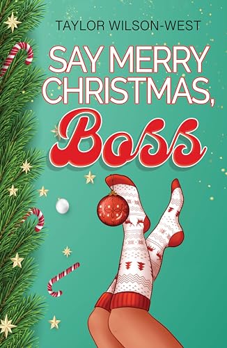 Say Merry Christmas, Boss by Taylor Wilson-West | Goodreads