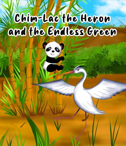 Chim-Lac the Heron and the Endless Green by Bryan Trepanier | Goodreads