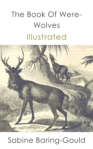 The Book Of Were-Wolves Illustrated: Folklore, Legends & Mythology ...